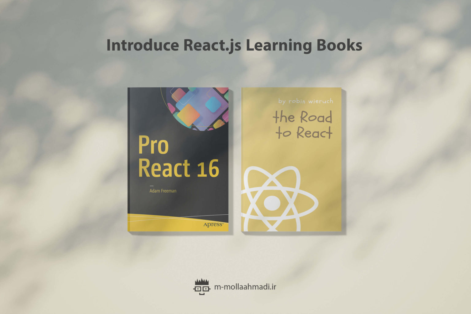 Introduce React.js Learning Books. – Mohammad Mollaahmadi